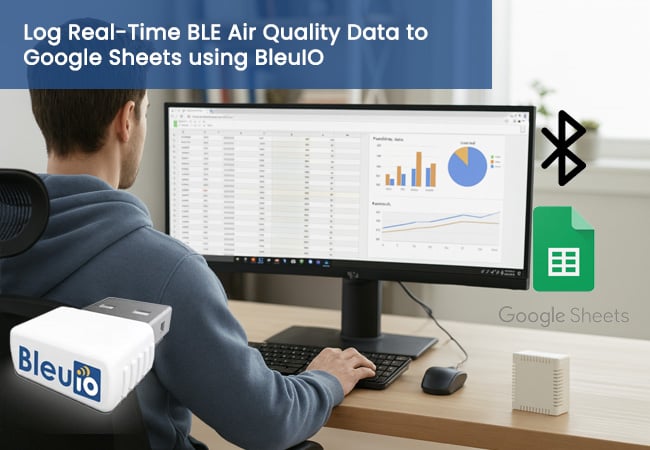 Log Real-Time BLE Air Quality Data from HibouAir to Google Sheets using BleuIO | Custom | Maker Pro
