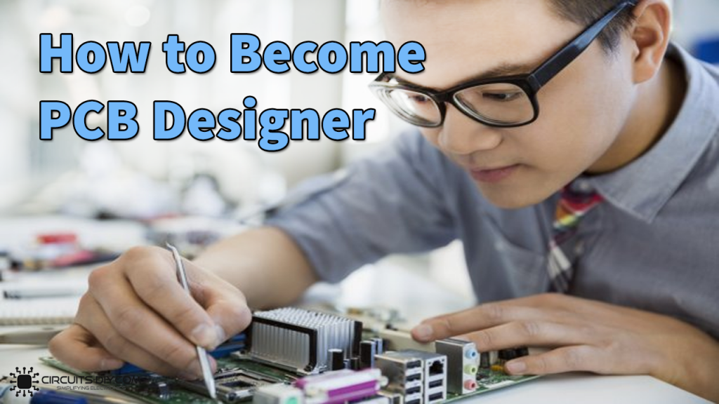 How to become a PCB designer | PCB | Maker Pro