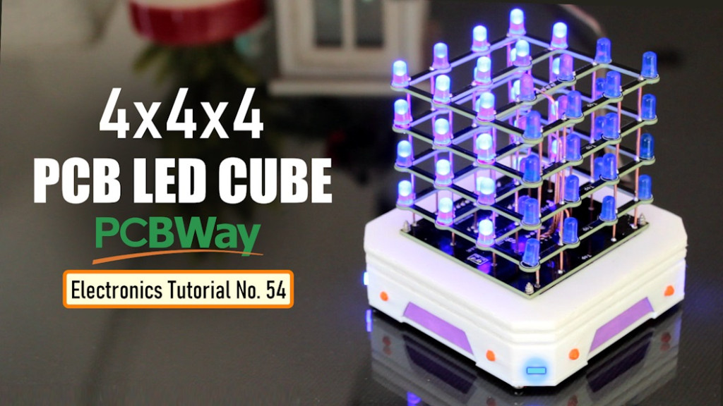 4 x 4 x 4 PCB LED Cube | Arduino | Maker Pro