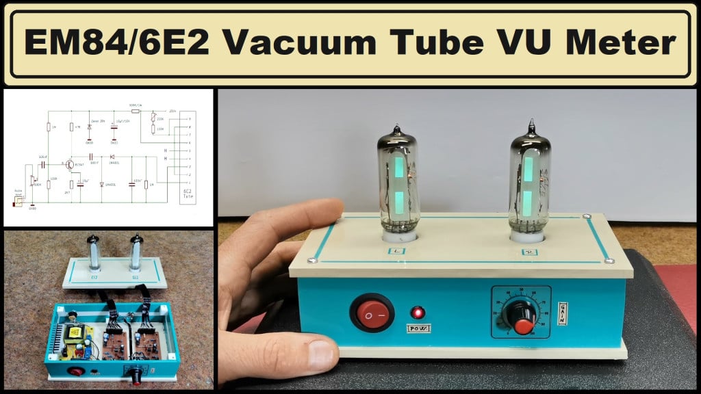 How to Make EM84 (6E2) Vacuum Tube Stereo VU Meter | Analog | Maker Pro
